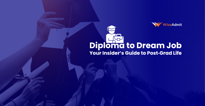 Diploma to Dream Job: Your Insider’s Guide to Post‑Grad Life