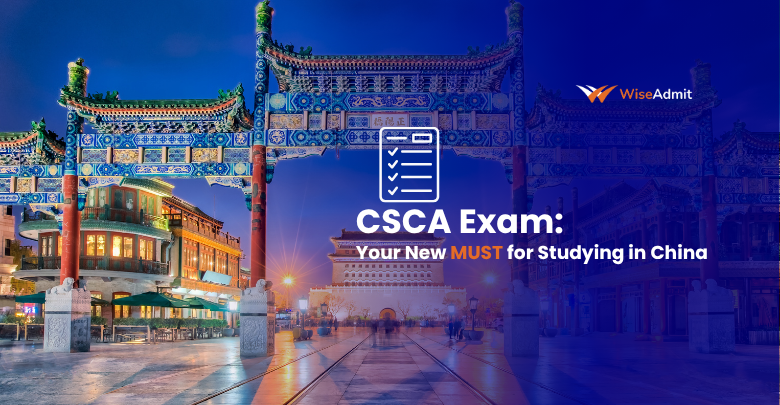 CSCA Exam: Your New MUST for Studying in China